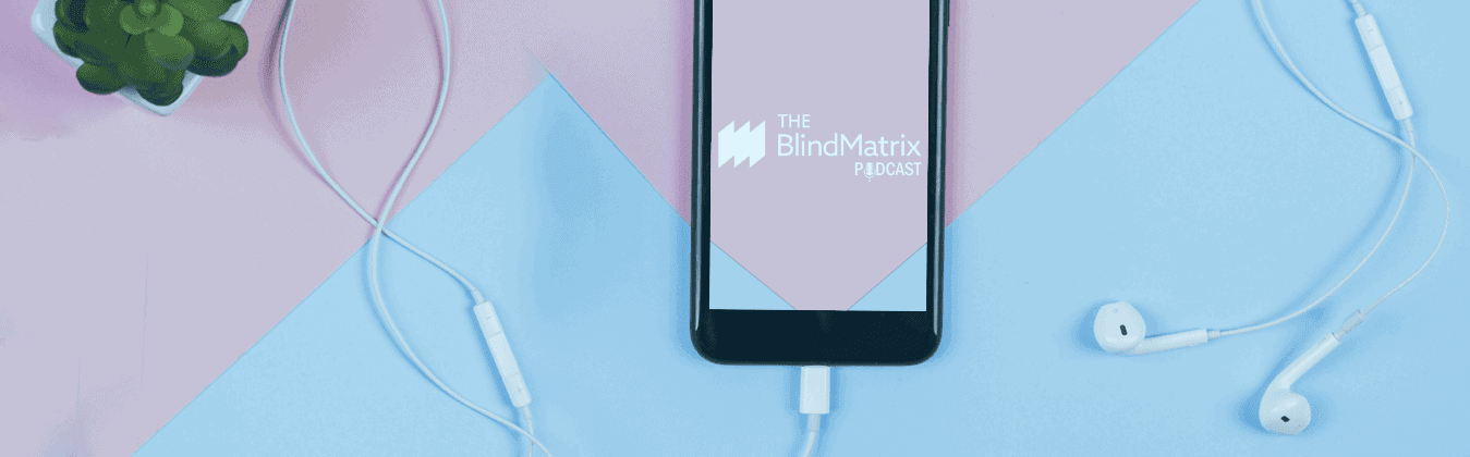 Podcast - Blind Matrix